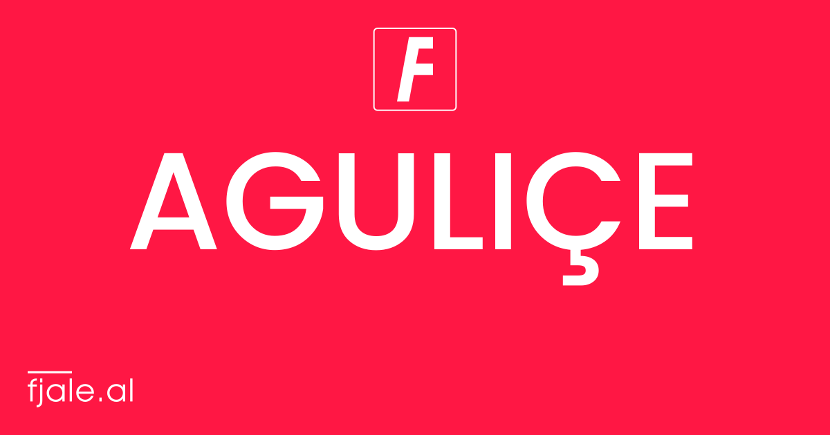 Aguliçe ‹ kuptimi ‹ FJALË