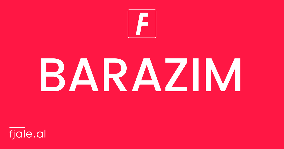 Barazim ‹ kuptimi ‹ FJALË