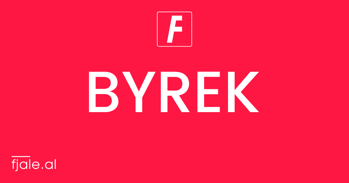 Byrek ‹ kuptimi ‹ FJALË