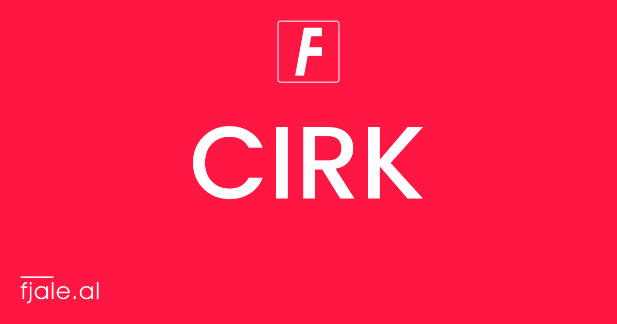 Cirk ‹ kuptimi ‹ FJALË