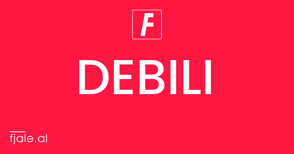 Debili ‹ kuptimi ‹ FJALË