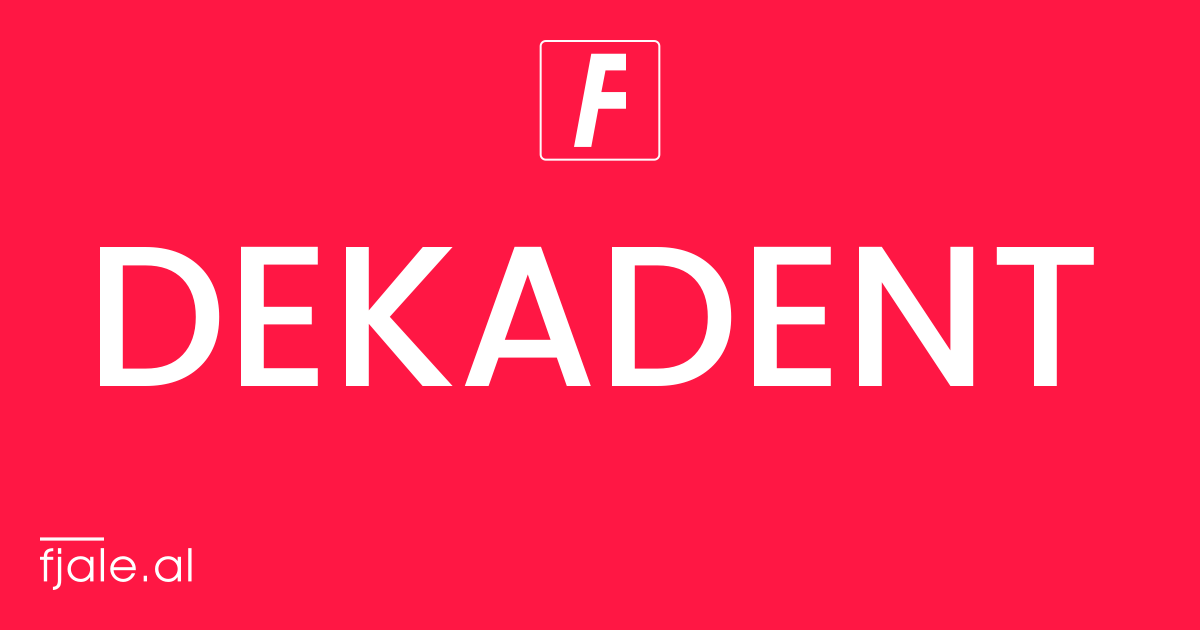 Dekadent ‹ kuptimi ‹ FJALË