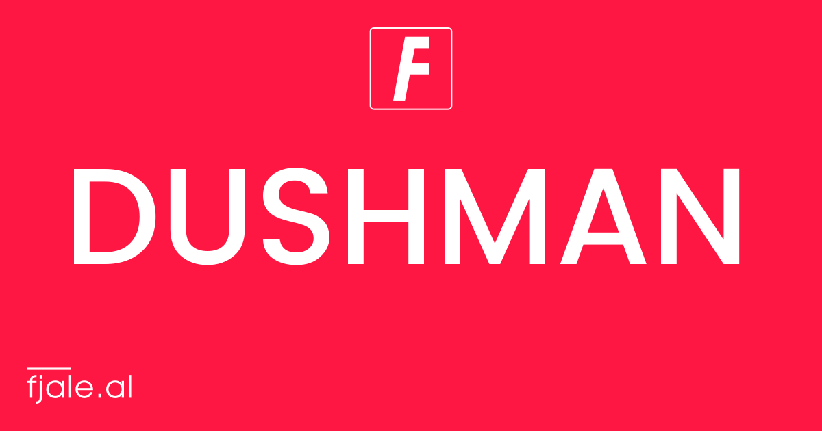 Dushman ‹ kuptimi ‹ FJALË