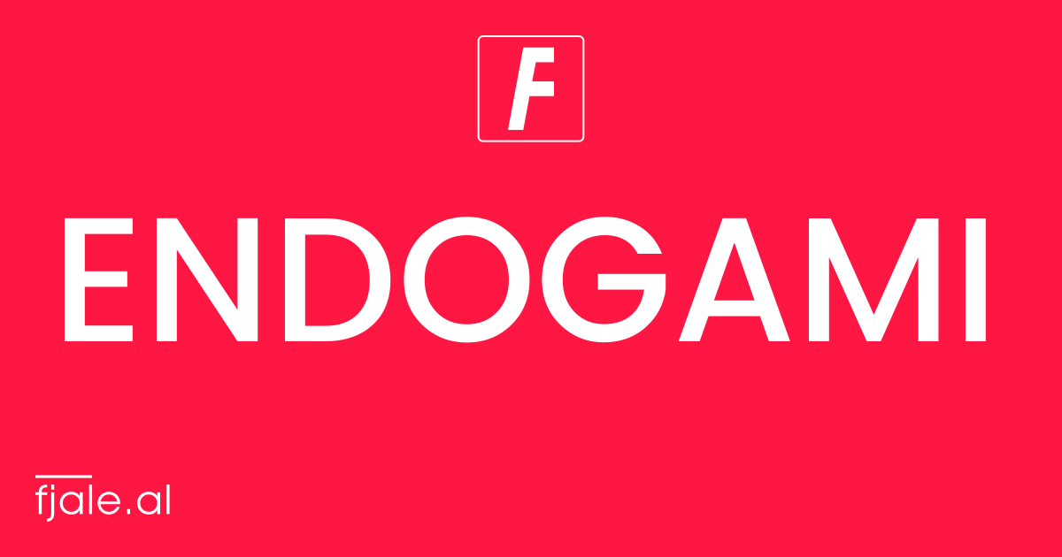 Endogami ‹ kuptimi ‹ FJALË