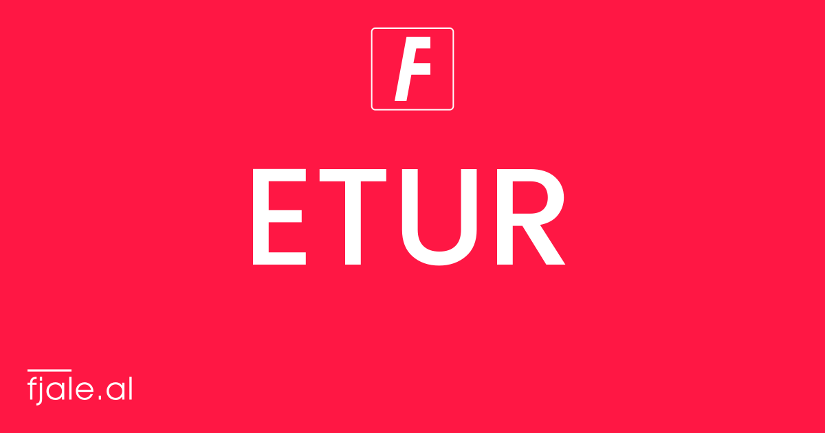 Etur ‹ kuptimi ‹ FJALË