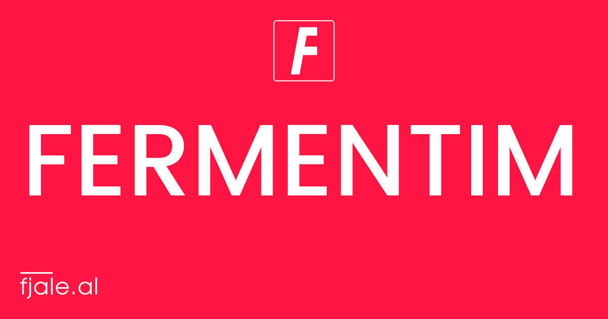 Fermentim ‹ kuptimi ‹ FJALË