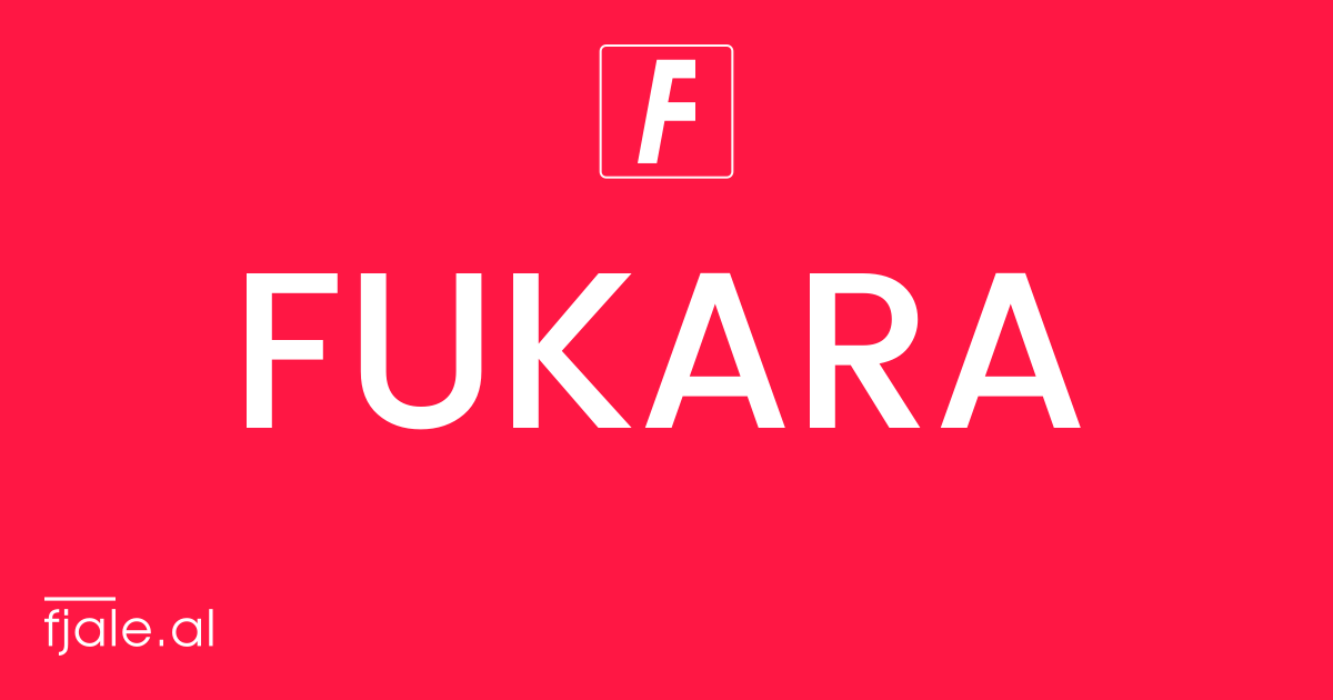 Fukara ‹ kuptimi ‹ FJALË