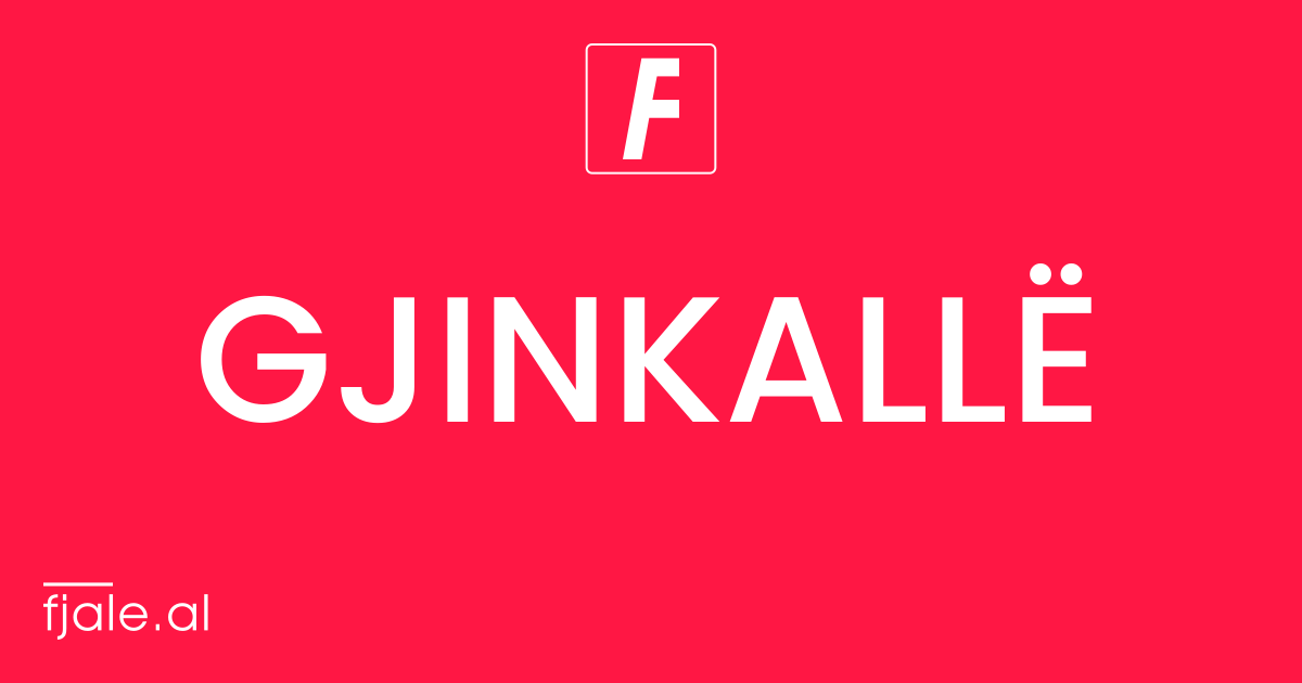 Gjinkallë ‹ kuptimi ‹ FJALË