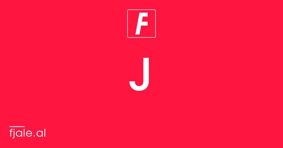 J ‹ kuptimi ‹ FJALË