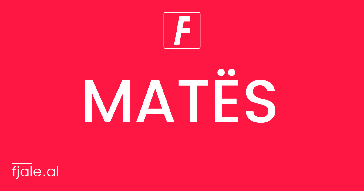 Matës ‹ kuptimi ‹ FJALË