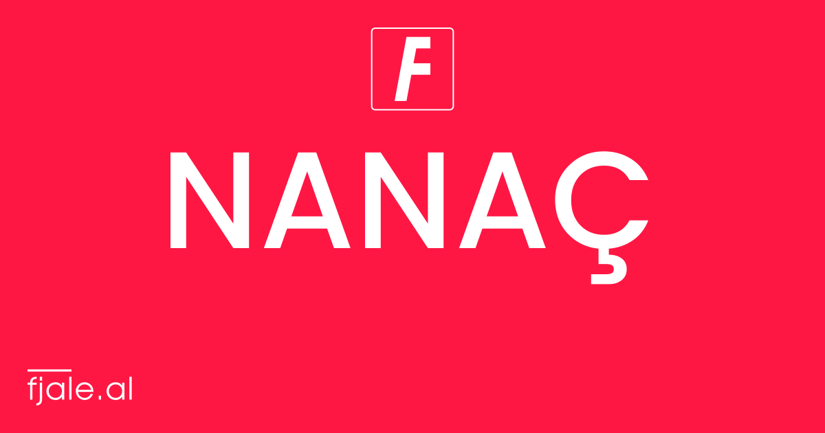 Nanaç ‹ kuptimi ‹ FJALË