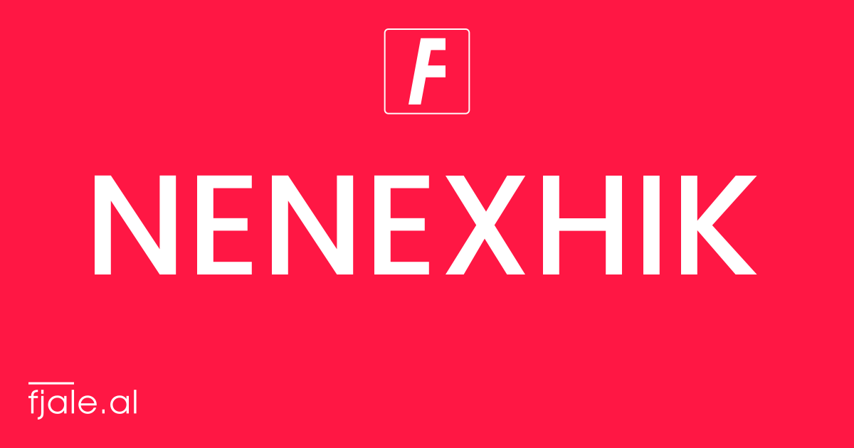 Nenexhik ‹ kuptimi ‹ FJALË