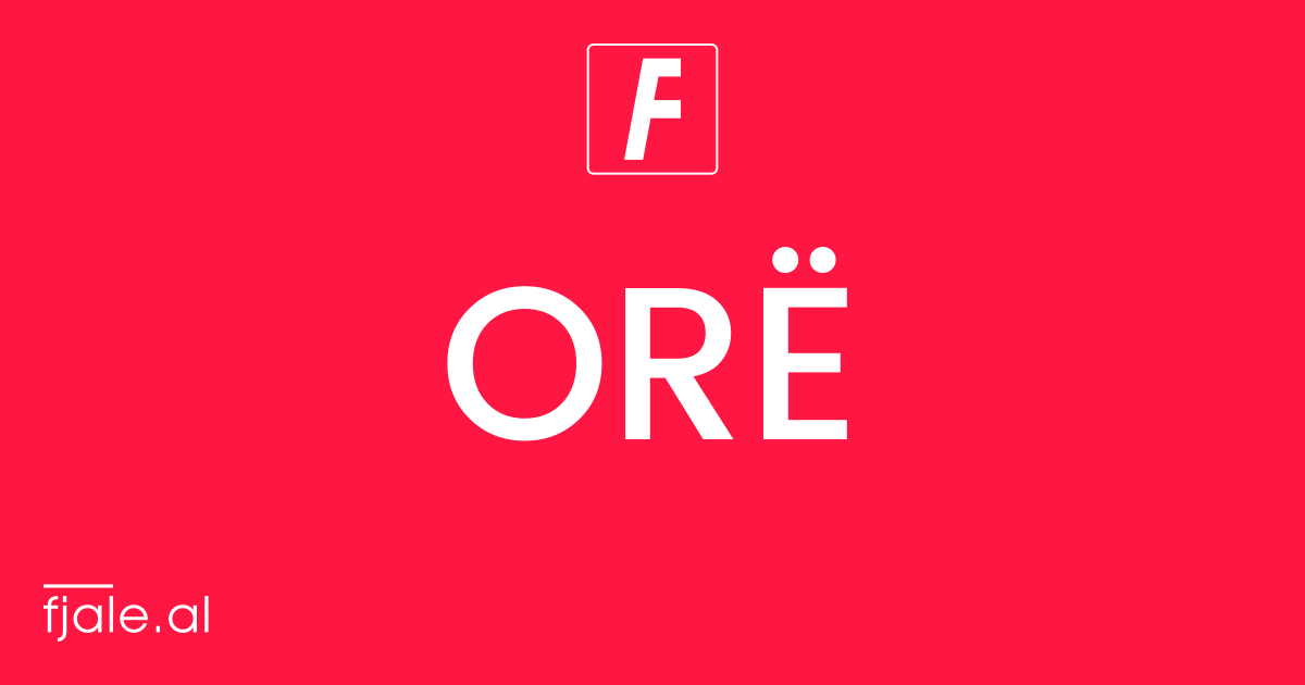 Orë ‹ kuptimi ‹ FJALË