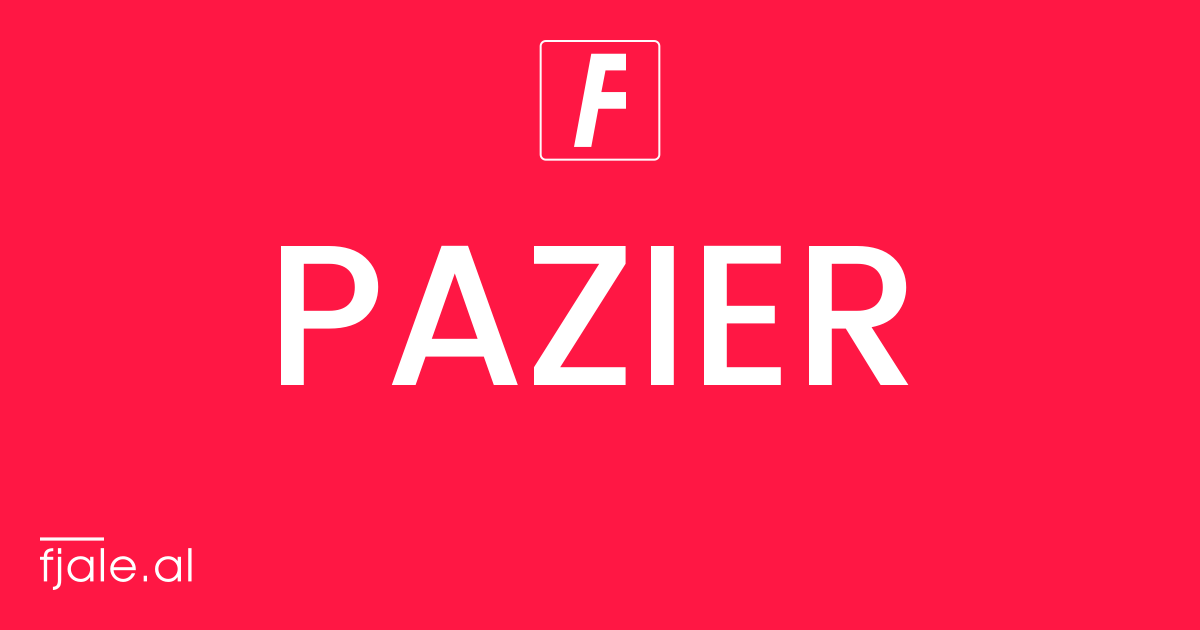 Pazier ‹ kuptimi ‹ FJALË