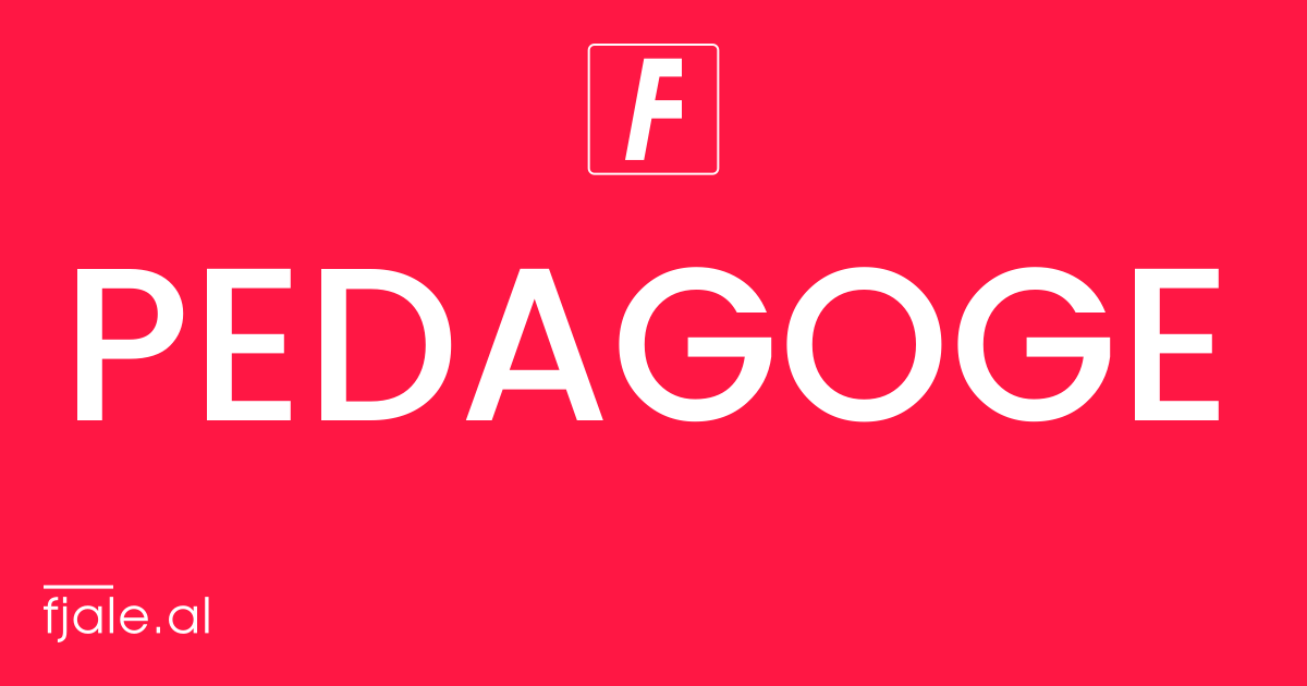Pedagoge ‹ kuptimi ‹ FJALË
