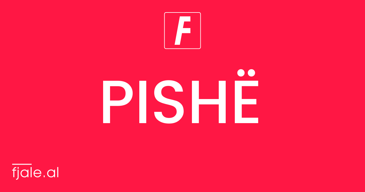 Pishë ‹ kuptimi ‹ FJALË