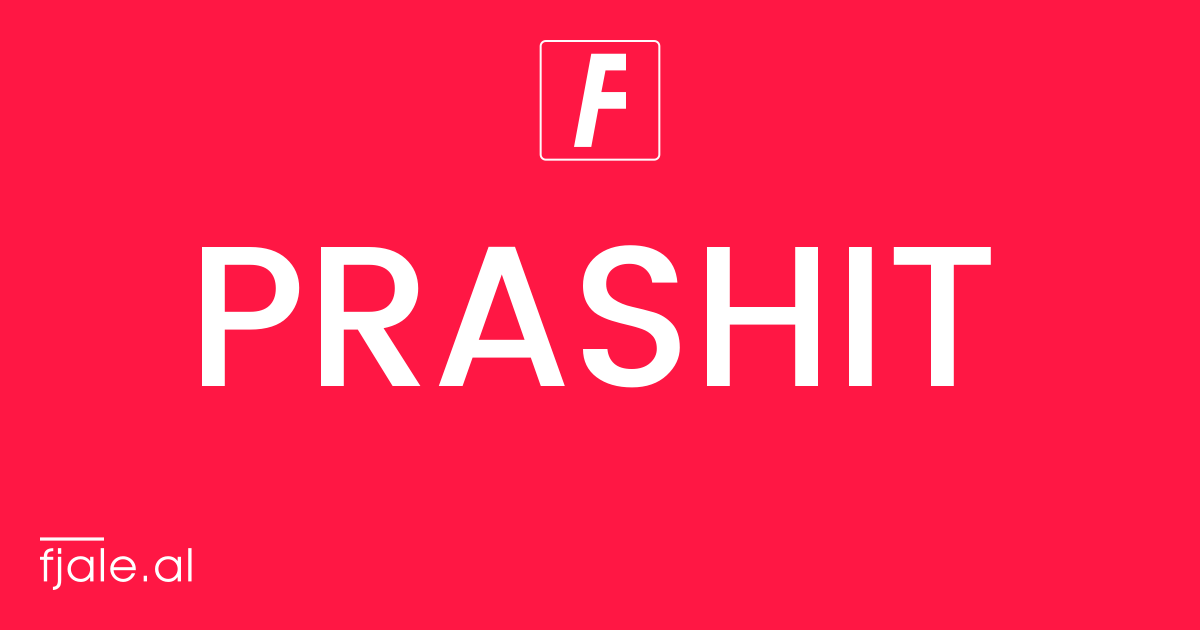 Prashit ‹ kuptimi ‹ FJALË