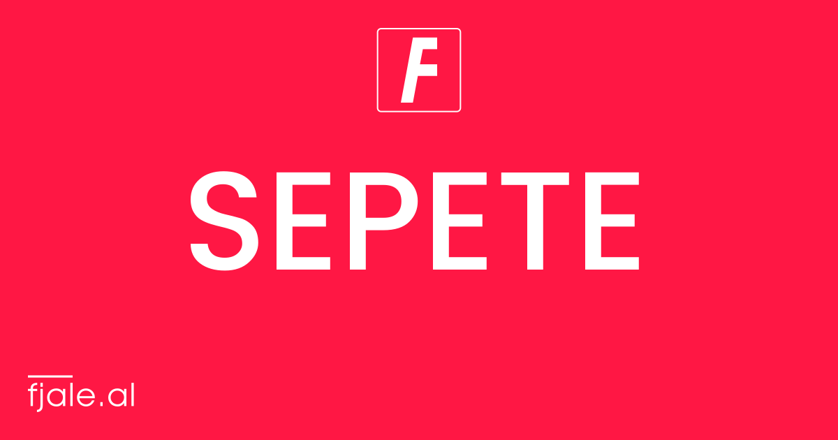 Sepete ‹ kuptimi ‹ FJALË