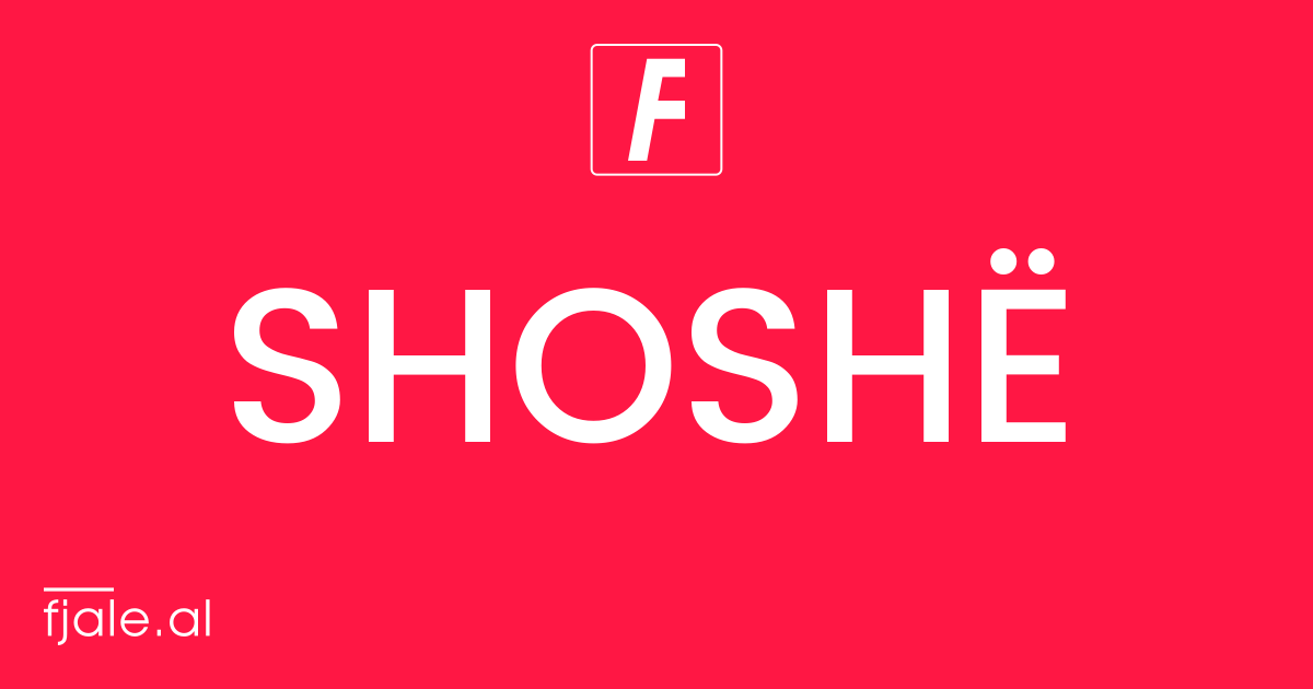 Shoshë ‹ kuptimi ‹ FJALË