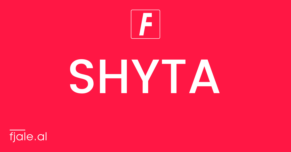 Shyta ‹ kuptimi ‹ FJALË
