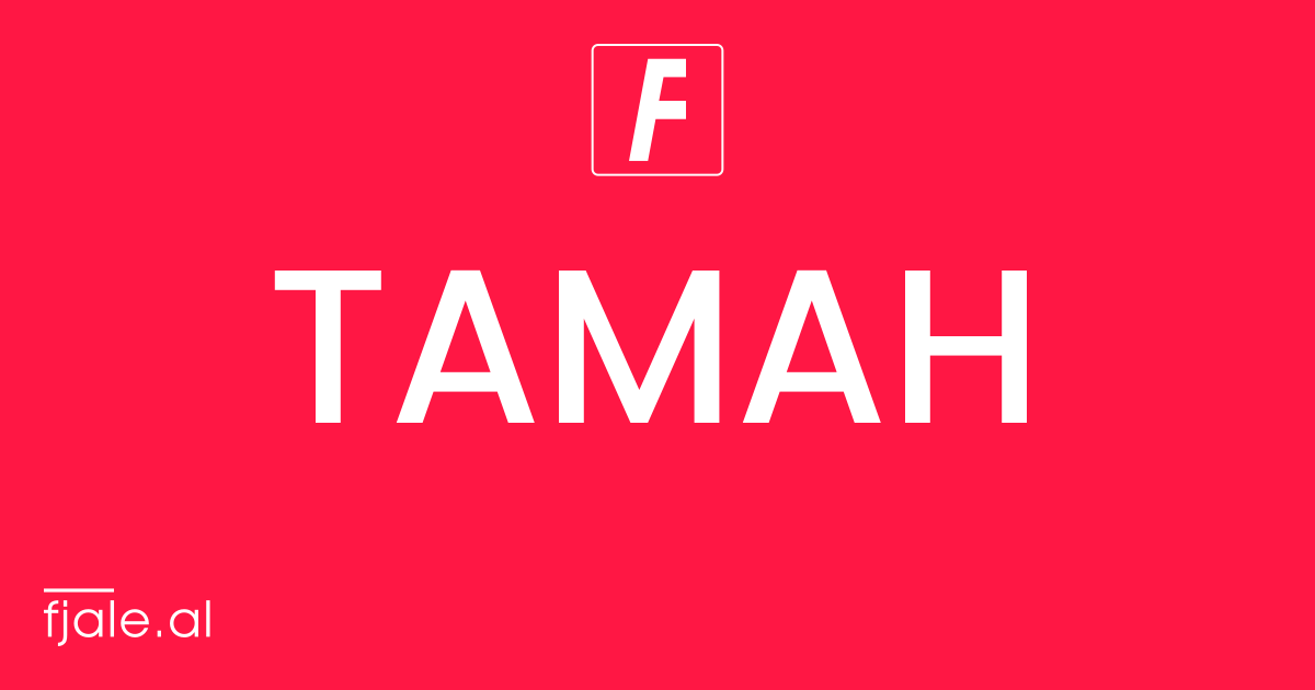Tamah ‹ kuptimi ‹ FJALË