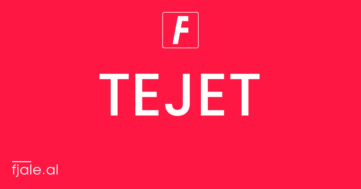 Tejet ‹ kuptimi ‹ FJALË