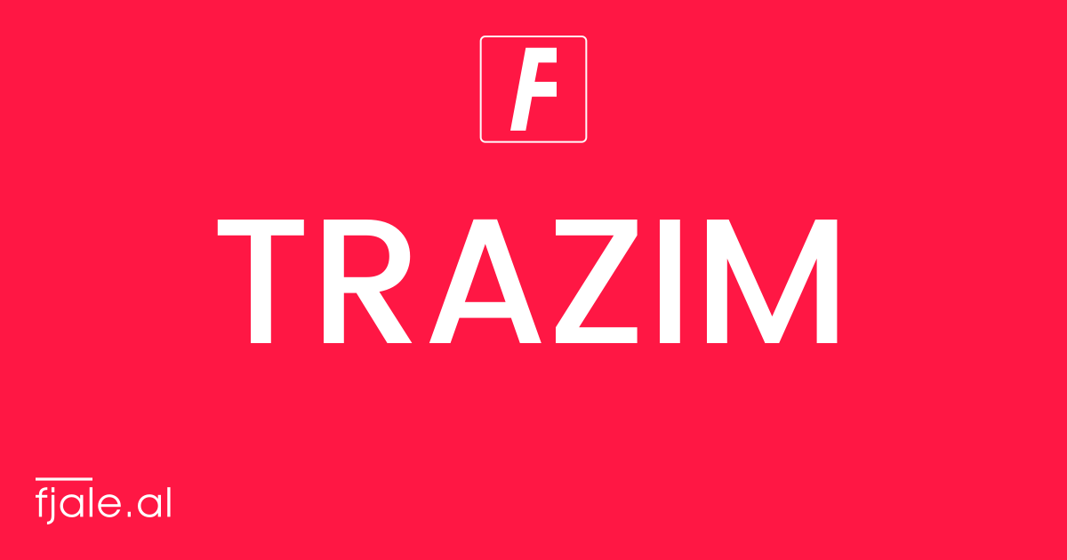 Trazim ‹ kuptimi ‹ FJALË